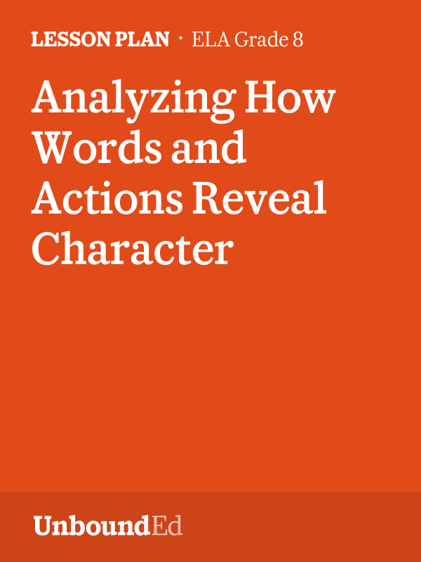 ELA G8: Analyzing How Words and Actions Reveal Character