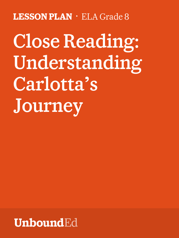 ELA G8: Close Reading: Understanding Carlotta’s Journey