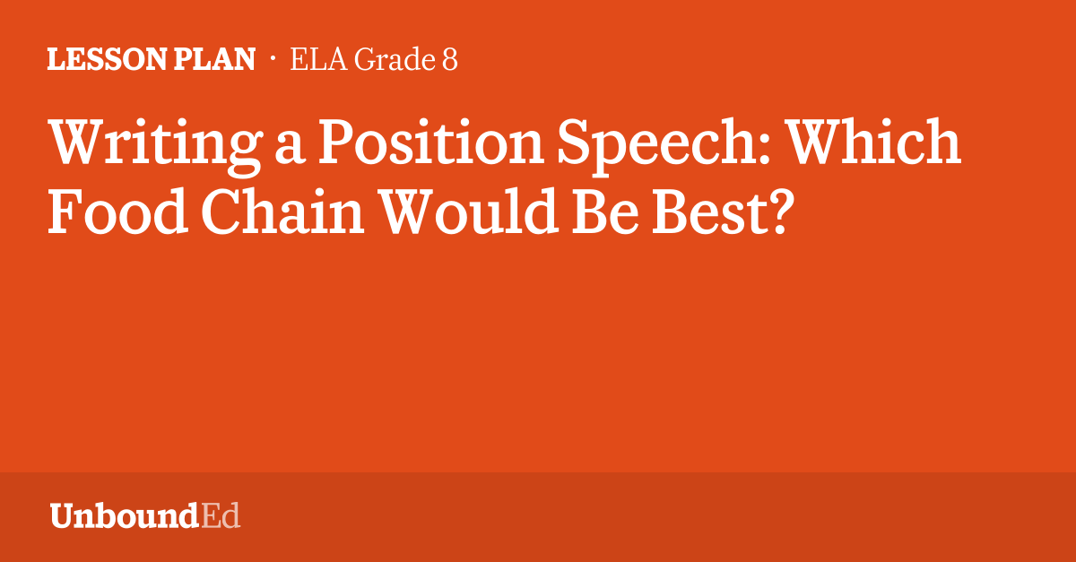 ELA G8: Writing a Position Speech: Which Food Chain Would Be Best?