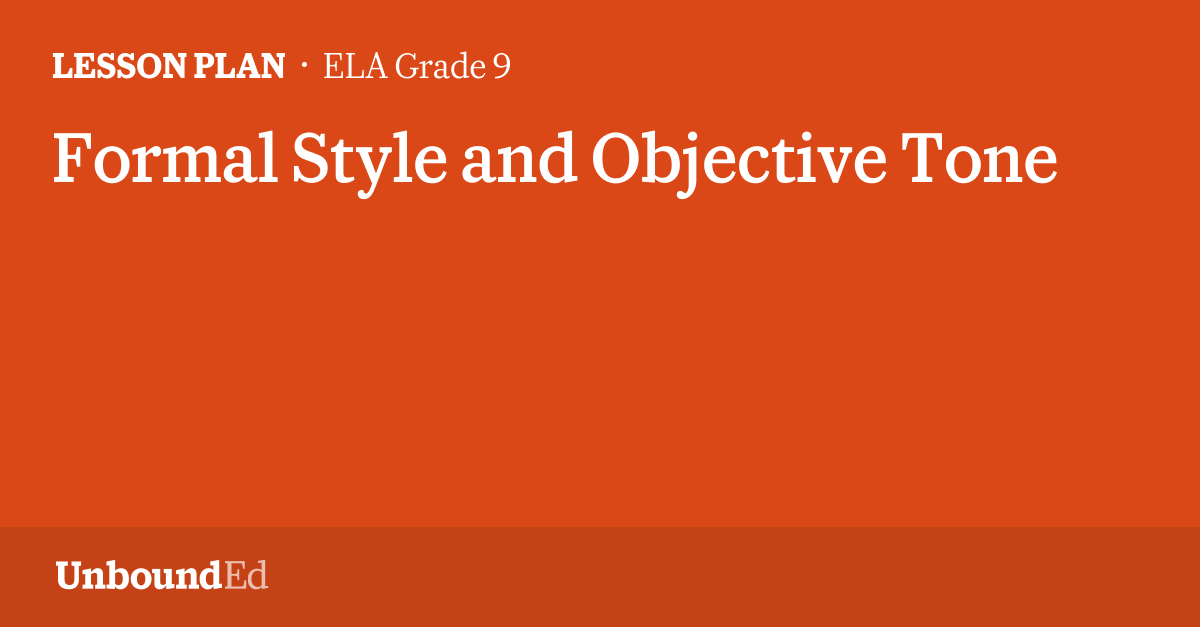 ELA G9: Formal Style and Objective Tone