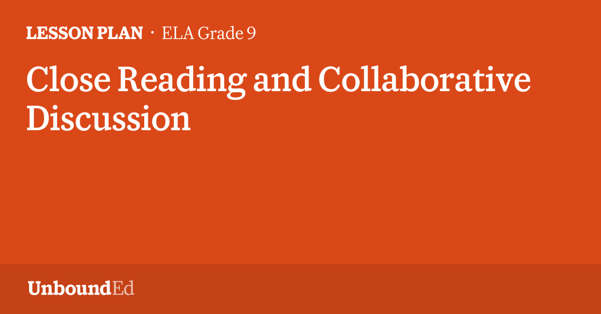 ELA G9: Close Reading and Collaborative Discussion