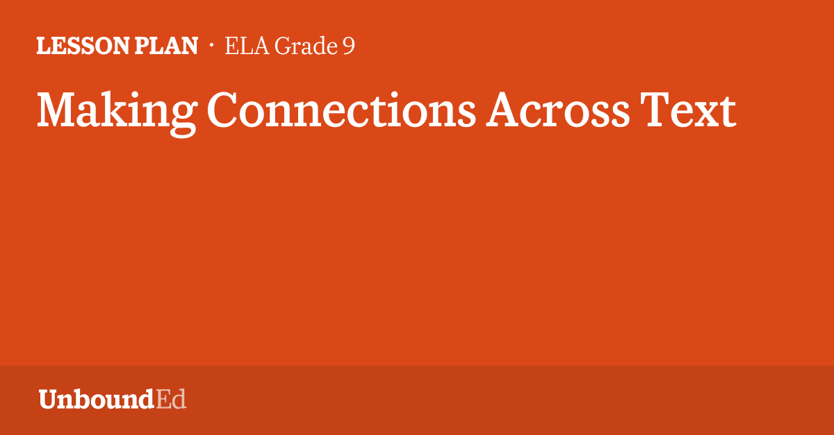 ELA G9: Making Connections Across Text