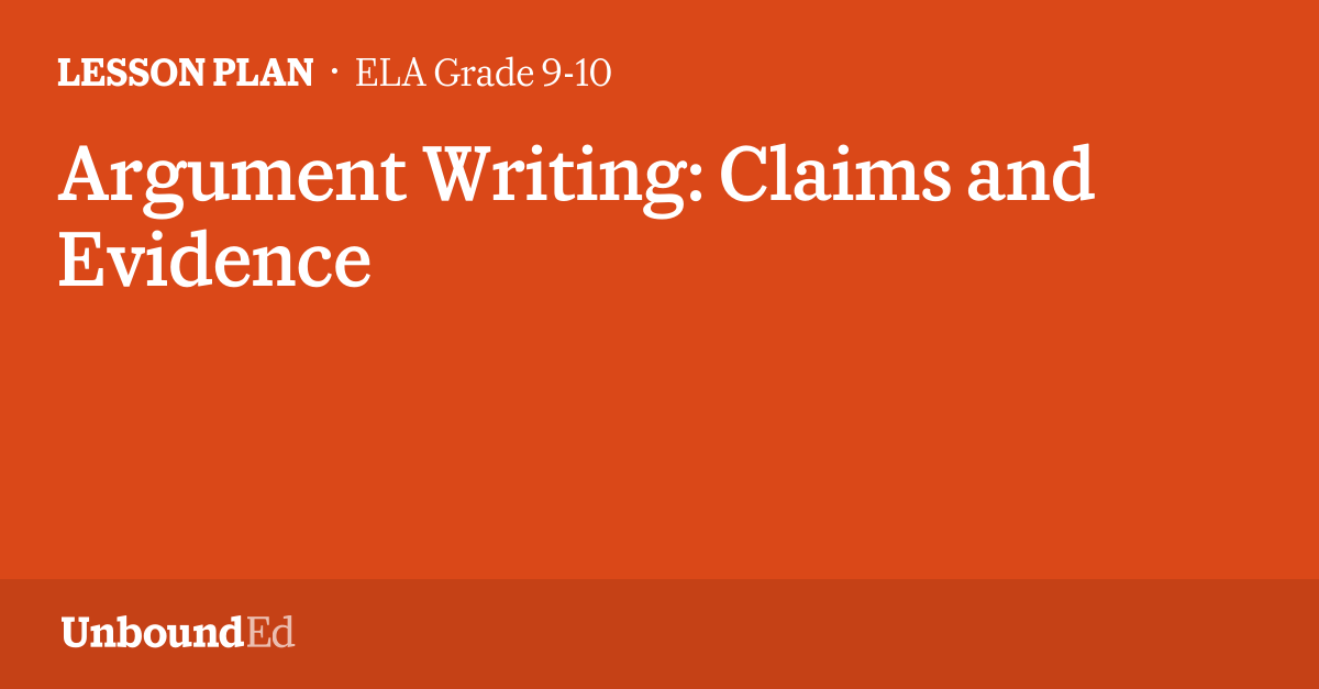 ELA G9: Argument Writing: Claims and Evidence
