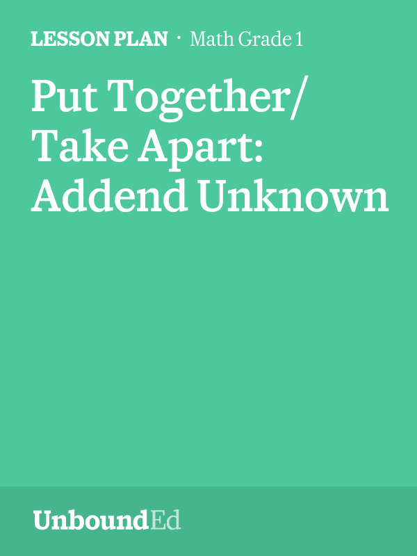 MATH G1: Put Together/ Take Apart: Addend Unknown