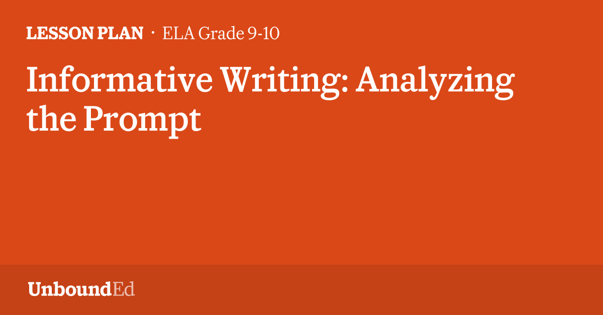 ELA G9: Informative Writing: Analyzing the Prompt
