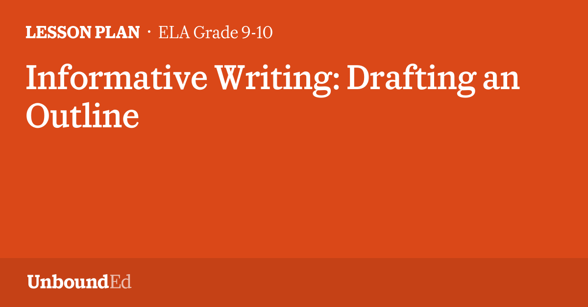 ELA G9: Informative Writing: Drafting an Outline