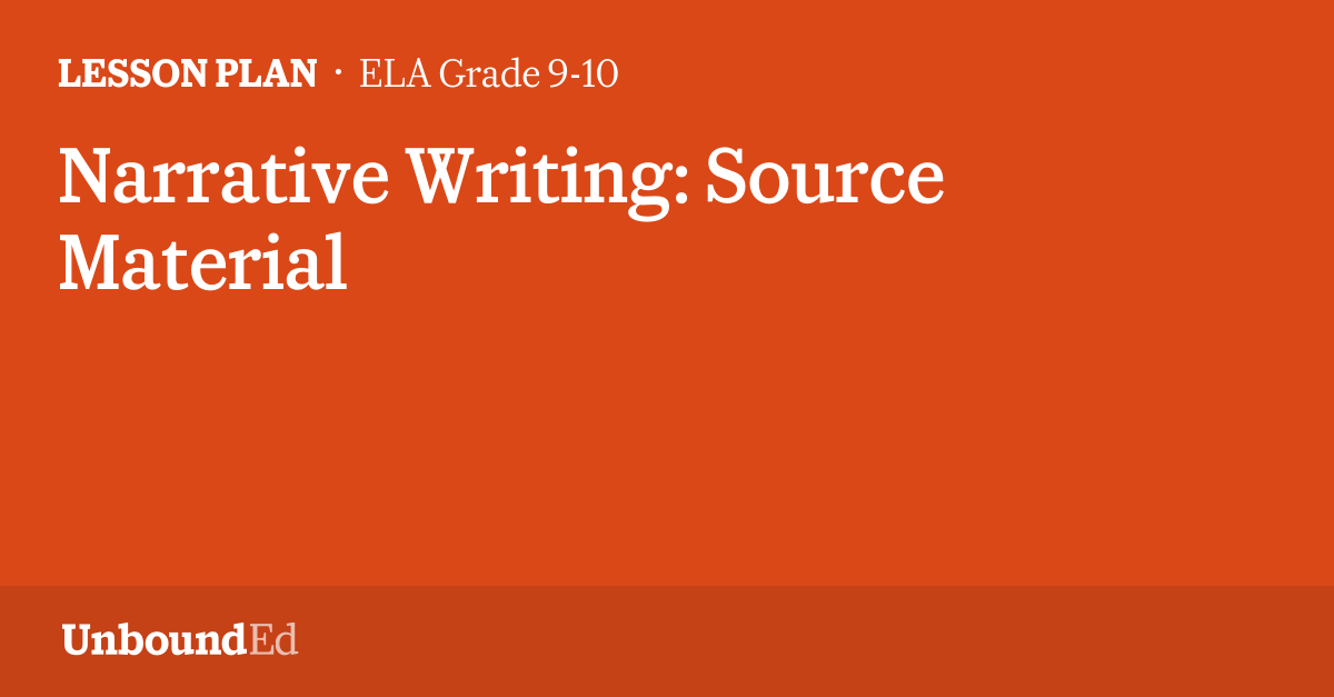 ELA G9: Narrative Writing: Source Material