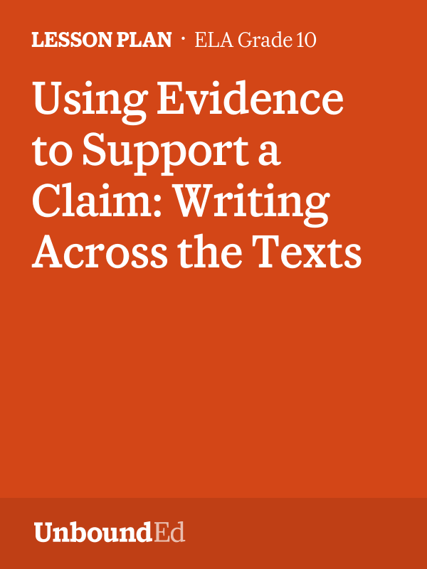 ELA G10: Using Evidence to Support a Claim: Writing Across the Texts