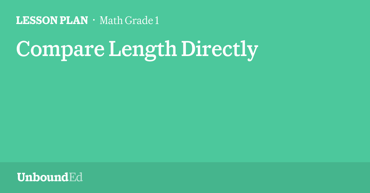 MATH G1: Compare Length Directly