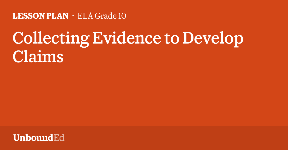 ELA G10: Collecting Evidence to Develop Claims
