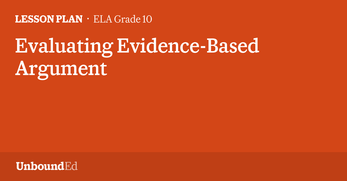 ELA G10: Evaluating Evidence-Based Argument