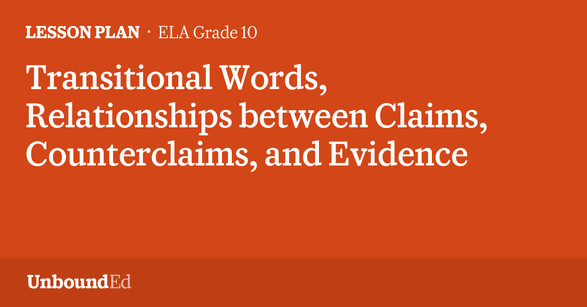 ELA G10: Transitional Words, Relationships between Claims ...