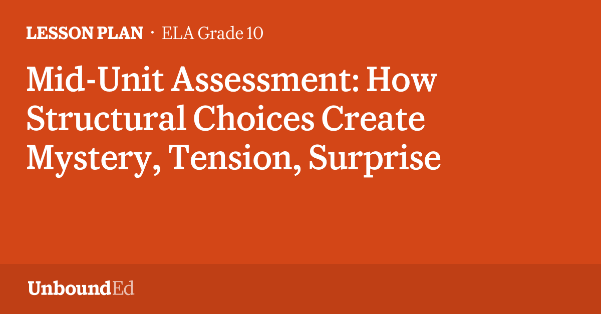 ELA G10: Mid-Unit Assessment: How Structural Choices Create Mystery ...