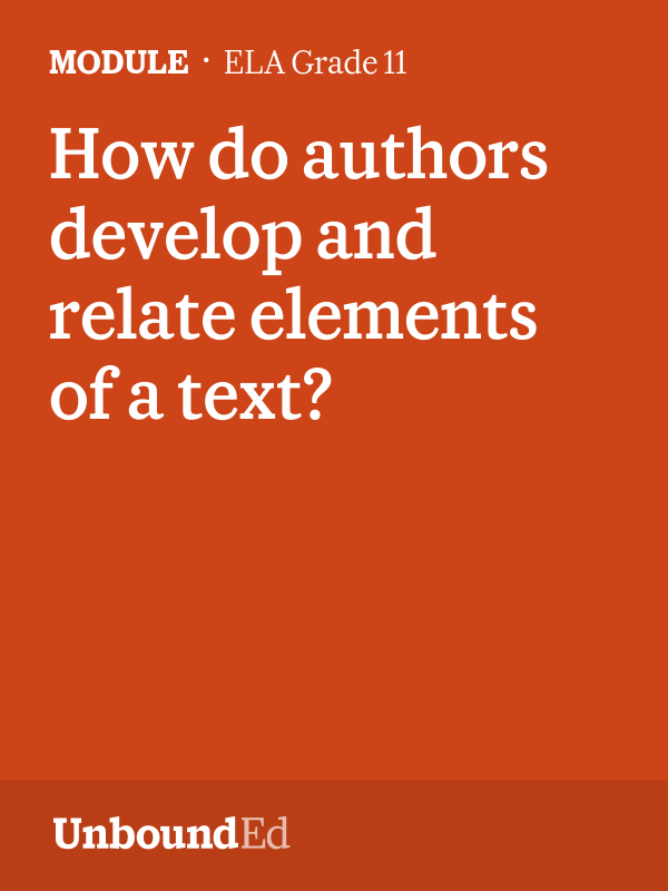 ELA G11: How do authors develop and relate elements of a text?