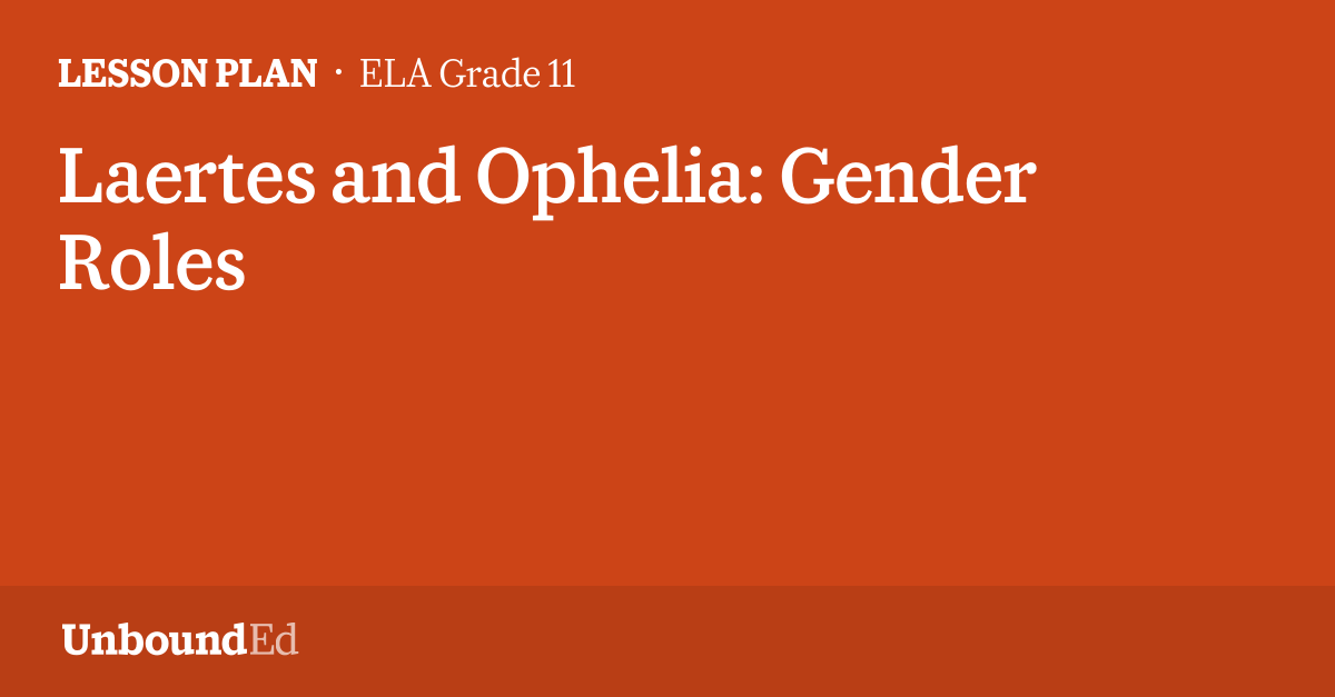 ELA G11: Laertes and Ophelia: Gender Roles