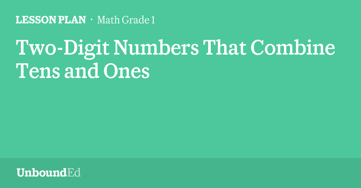 MATH G1: Two-Digit Numbers That Combine Tens and Ones