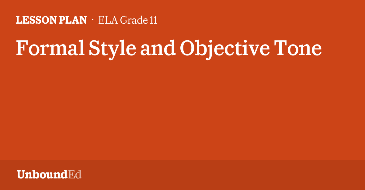 ELA G11: Formal Style and Objective Tone