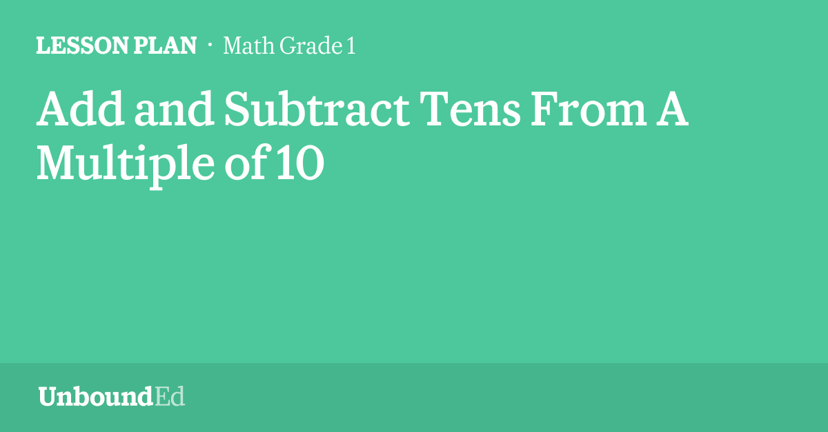 MATH G1: Add and Subtract Tens From A Multiple of 10