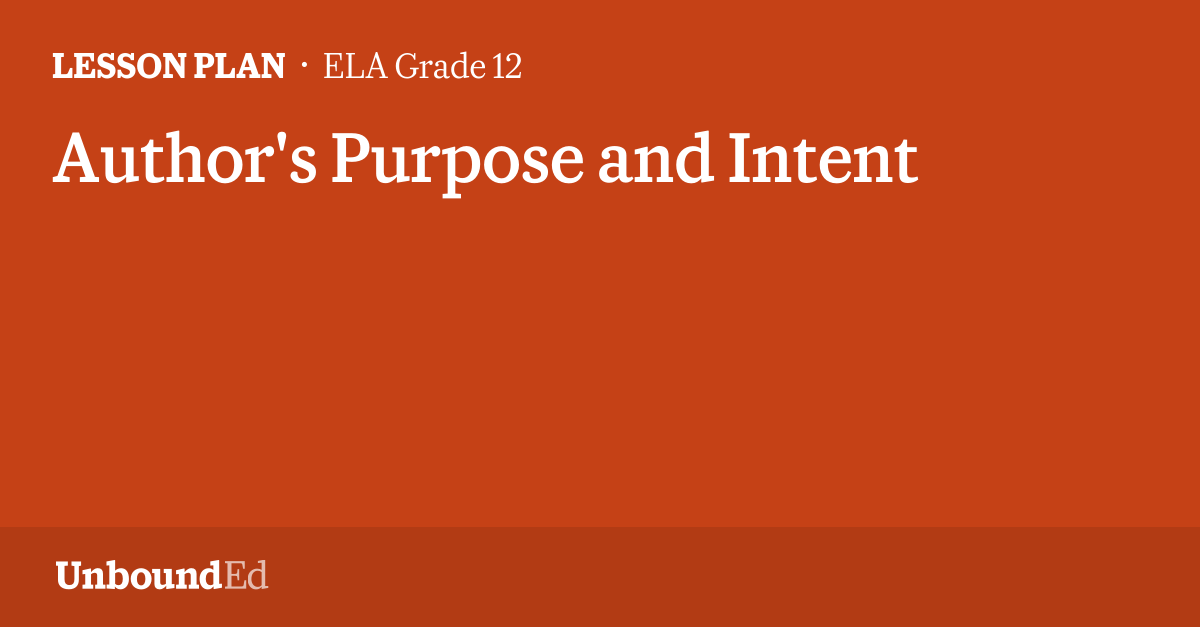 ELA G12: Author's Purpose and Intent