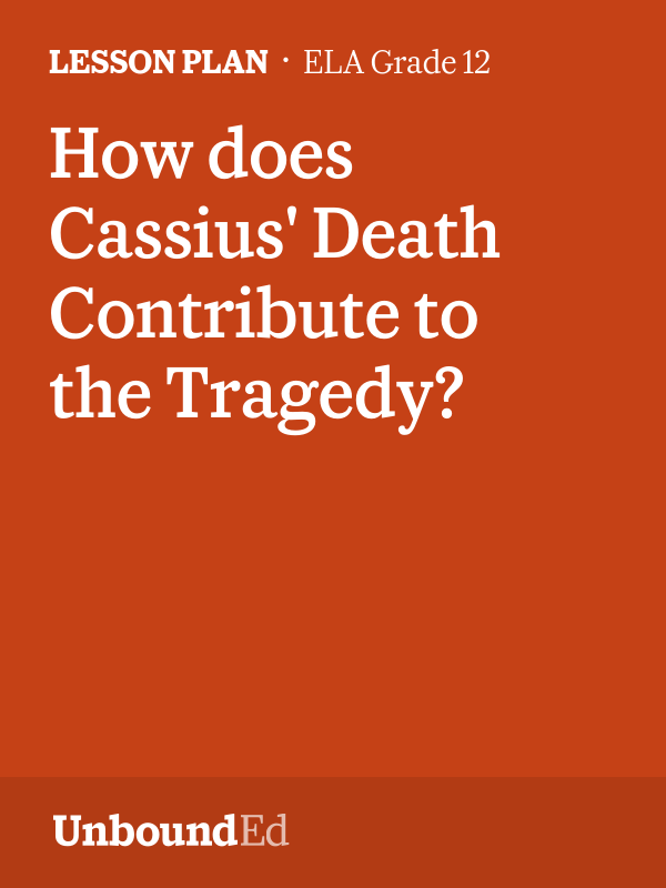 ELA G12: How does Cassius' Death Contribute to the Tragedy?
