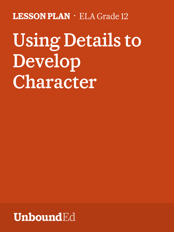 ELA G12: Using Details to Develop Character