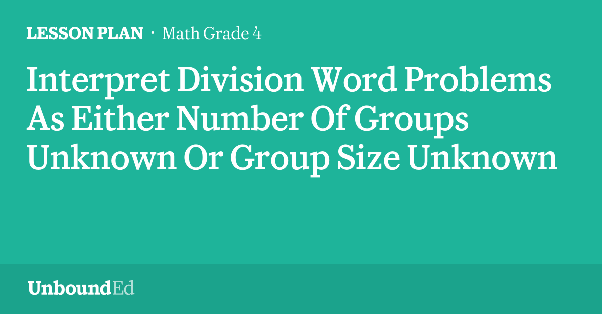 MATH G4: Interpret Division Word Problems As Either Number Of Groups ...