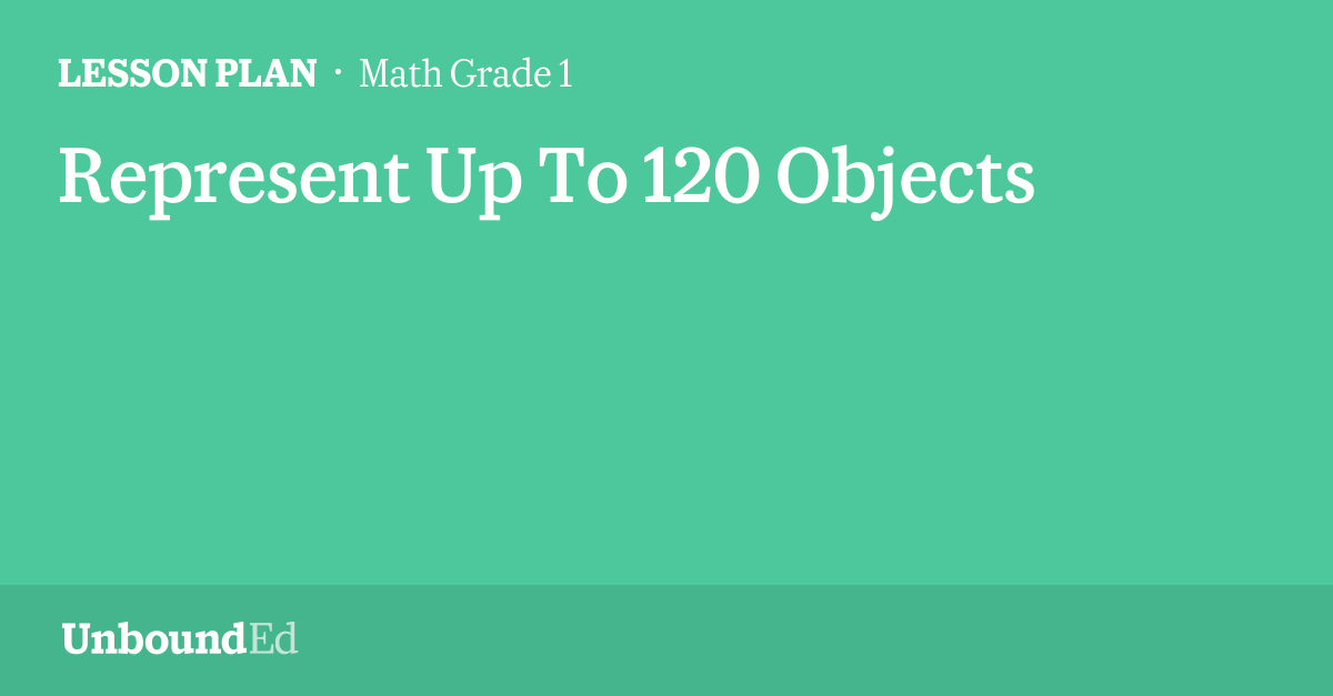MATH G1: Represent Up To 120 Objects