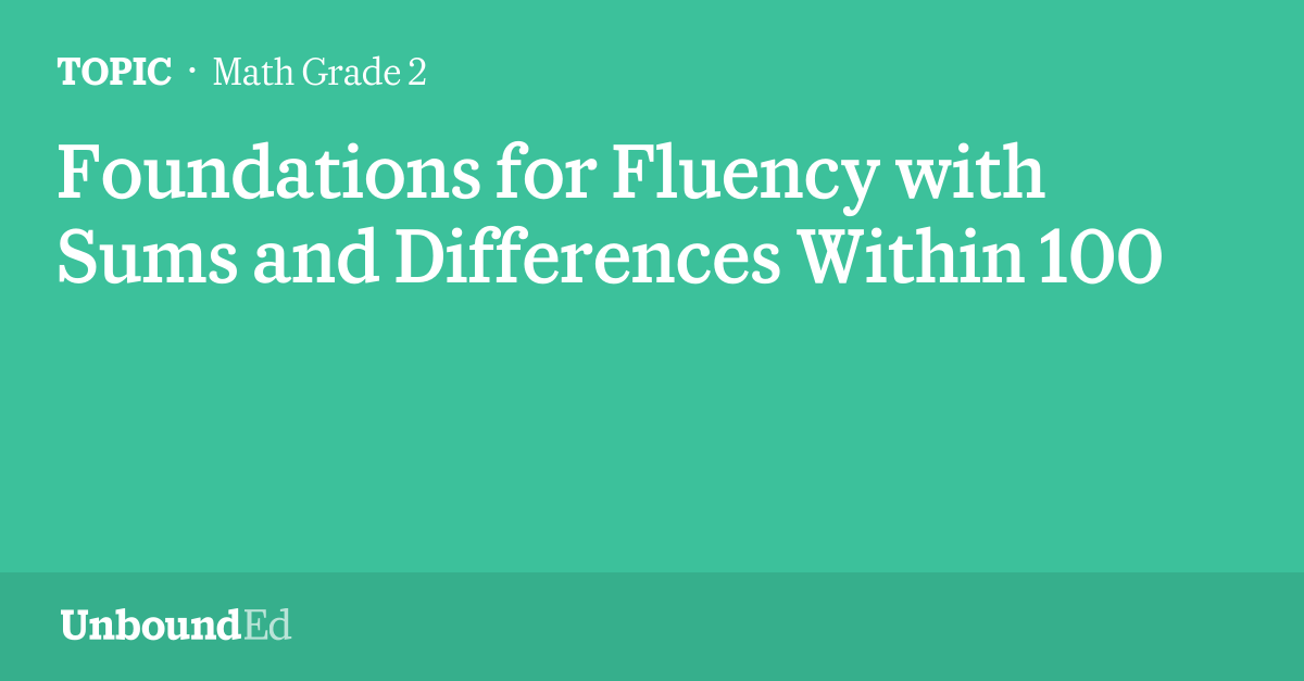MATH G2: Foundations for Fluency with Sums and Differences Within 100