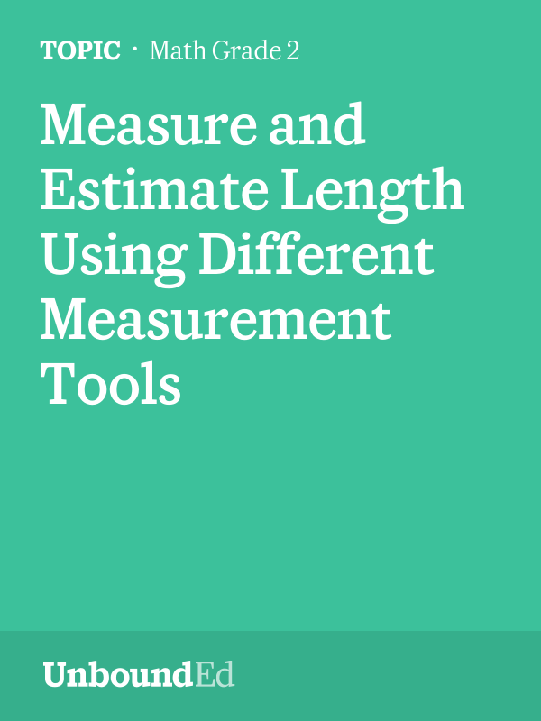 MATH G2: Measure and Estimate Length Using Different Measurement Tools
