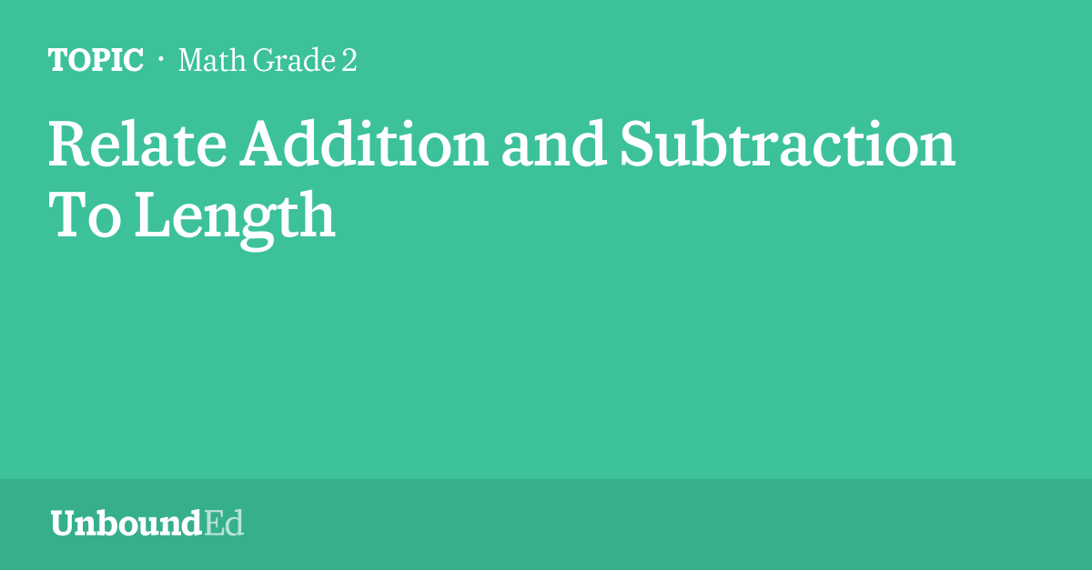 MATH G2: Relate Addition and Subtraction To Length