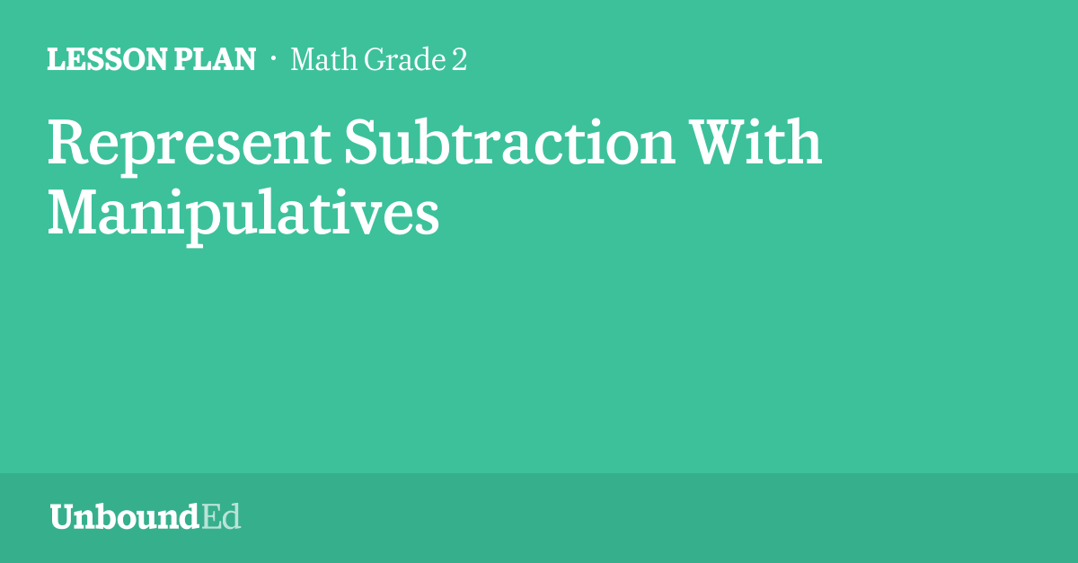 MATH G2: Represent Subtraction With Manipulatives