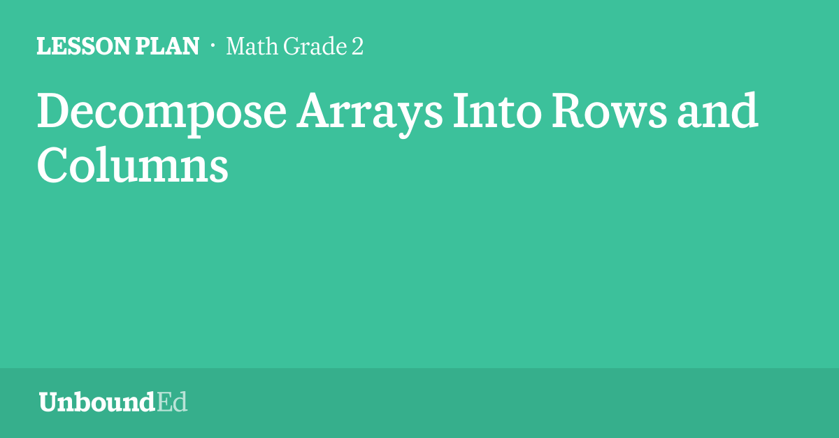 MATH G2: Decompose Arrays Into Rows and Columns