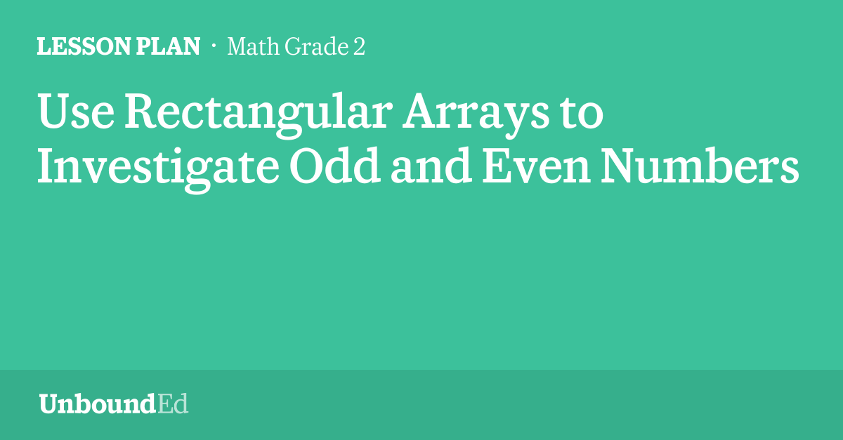 MATH G2: Use Rectangular Arrays to Investigate Odd and Even Numbers