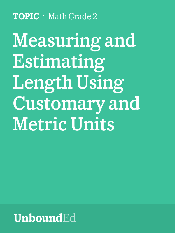 MATH G2: Measuring and Estimating Length Using Customary and Metric Units