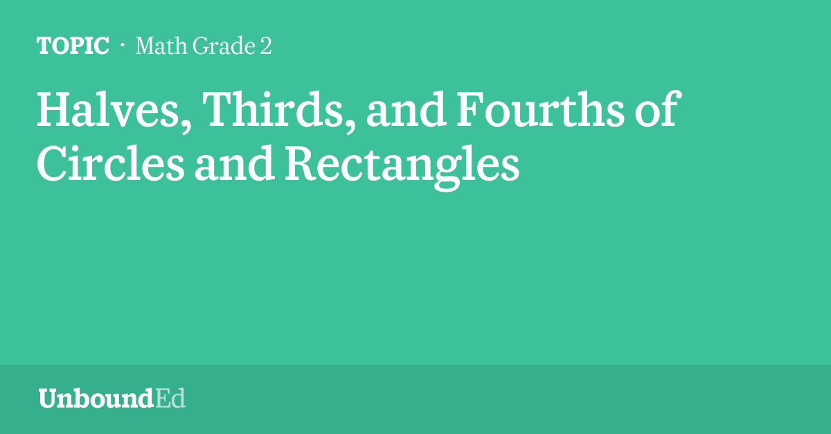 MATH G2: Halves, Thirds, and Fourths of Circles and Rectangles