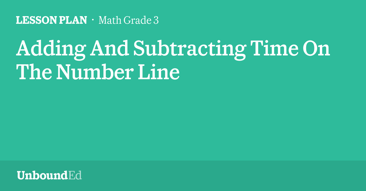 MATH G3: Adding And Subtracting Time On The Number Line