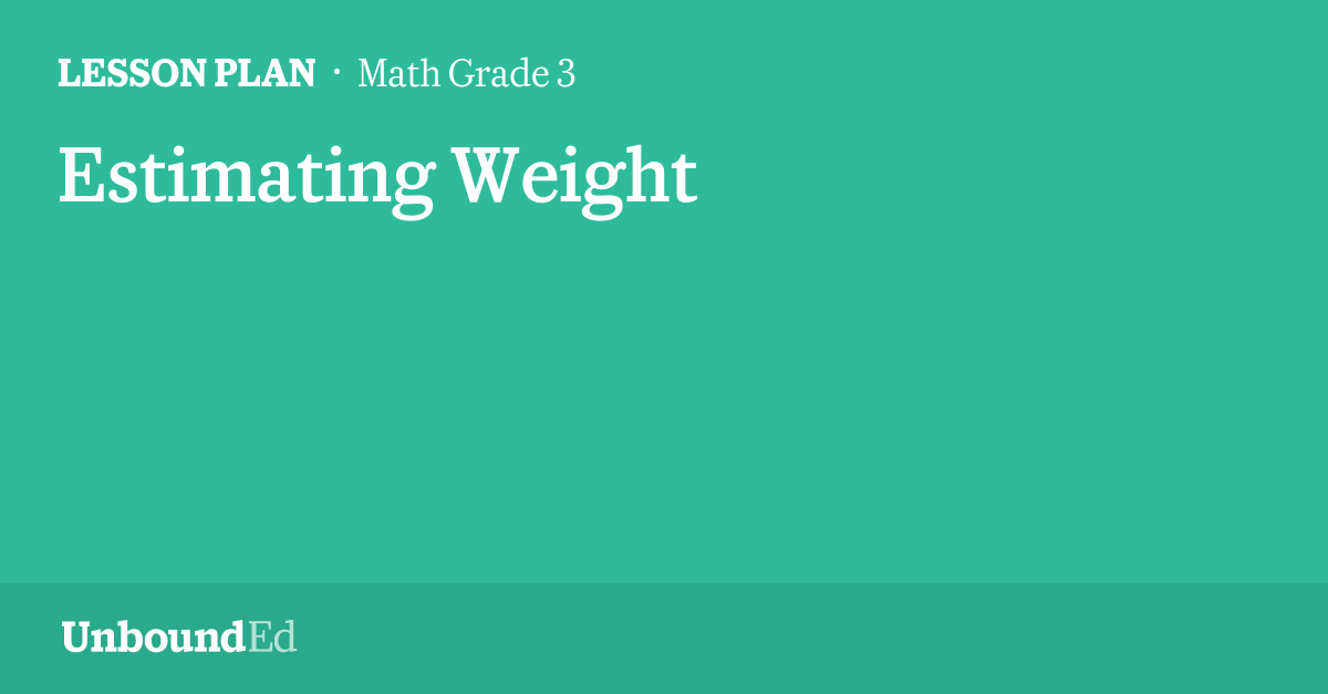 MATH G3: Estimating Weight