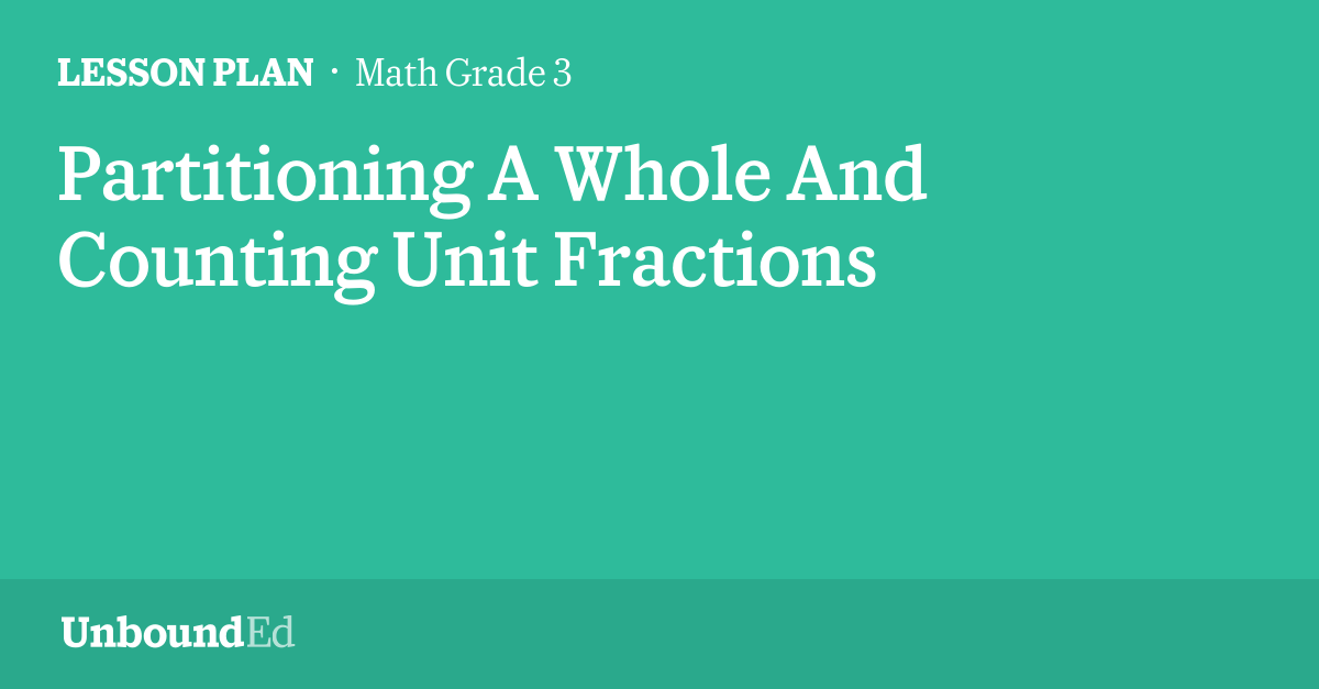 MATH G3: Partitioning A Whole And Counting Unit Fractions