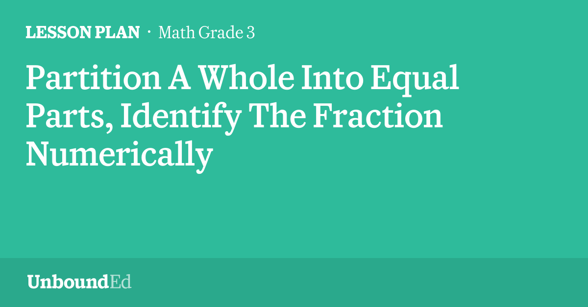 MATH G3: Partition A Whole Into Equal Parts, Identify The Fraction ...