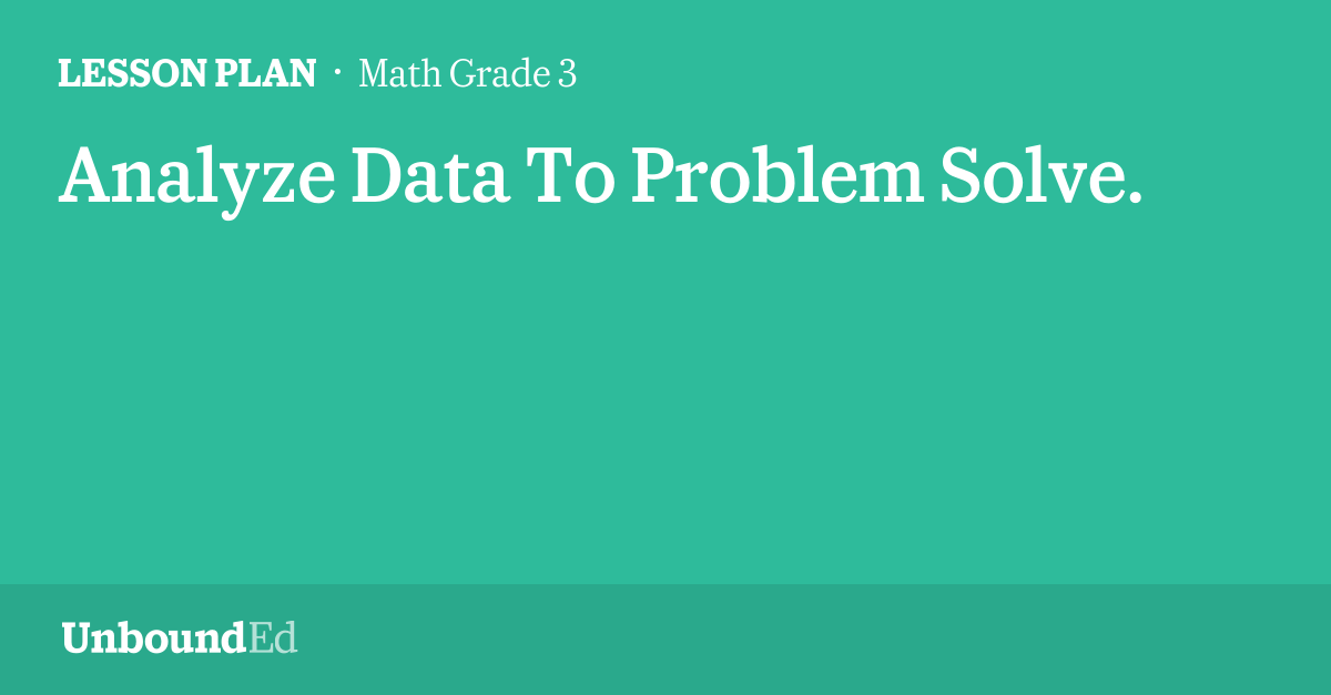 MATH G3: Analyze Data To Problem Solve.