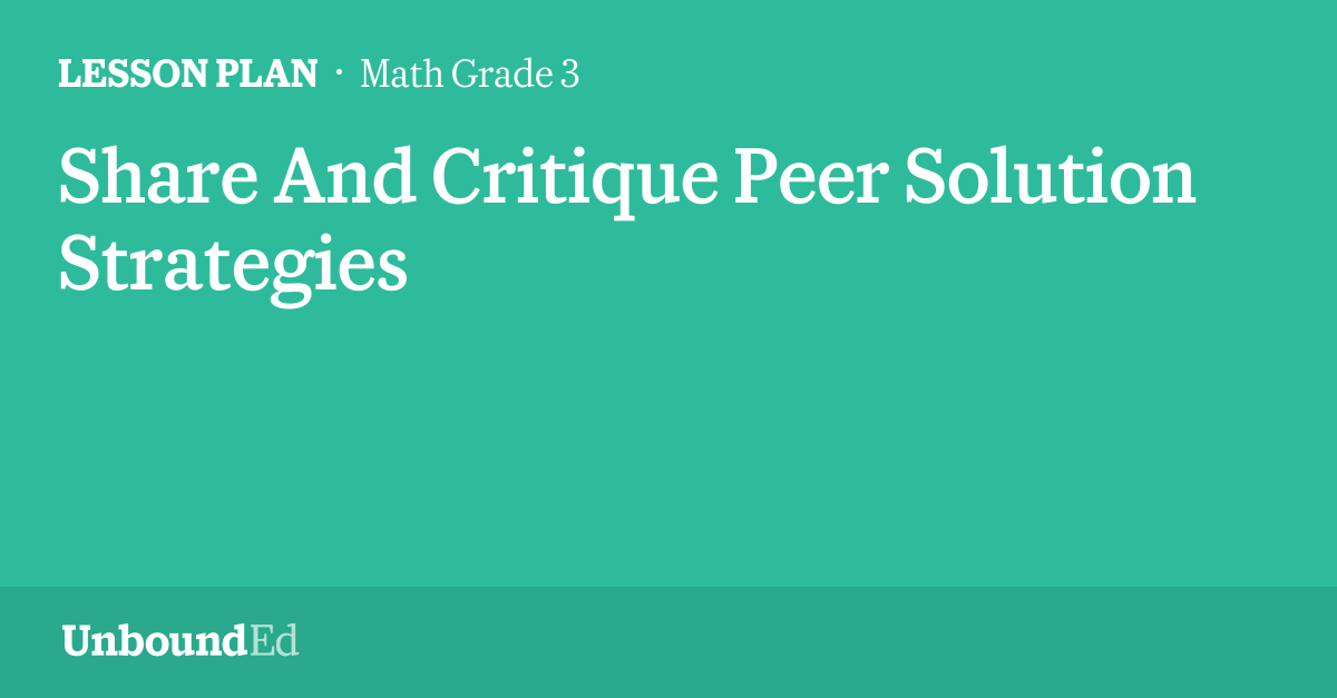 MATH G3: Share And Critique Peer Solution Strategies