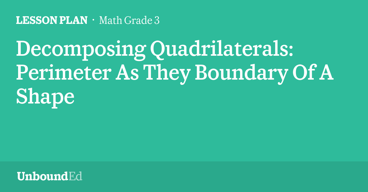 MATH G3: Decomposing Quadrilaterals: Perimeter As They Boundary Of A Shape