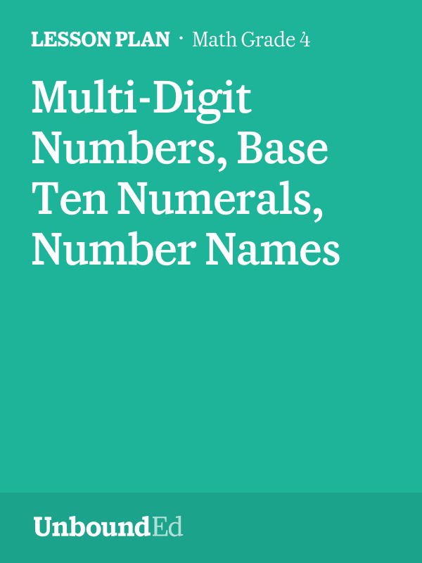 MATH G4: Multi-Digit Numbers, Base Ten Numerals, Number Names
