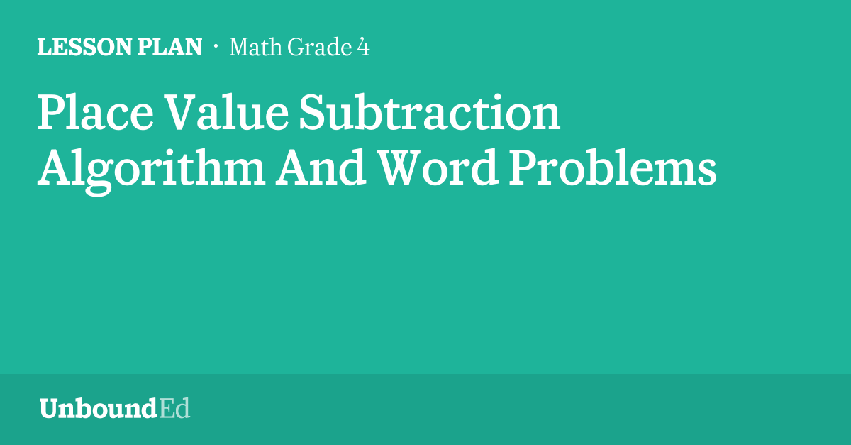 MATH G4: Place Value Subtraction Algorithm And Word Problems