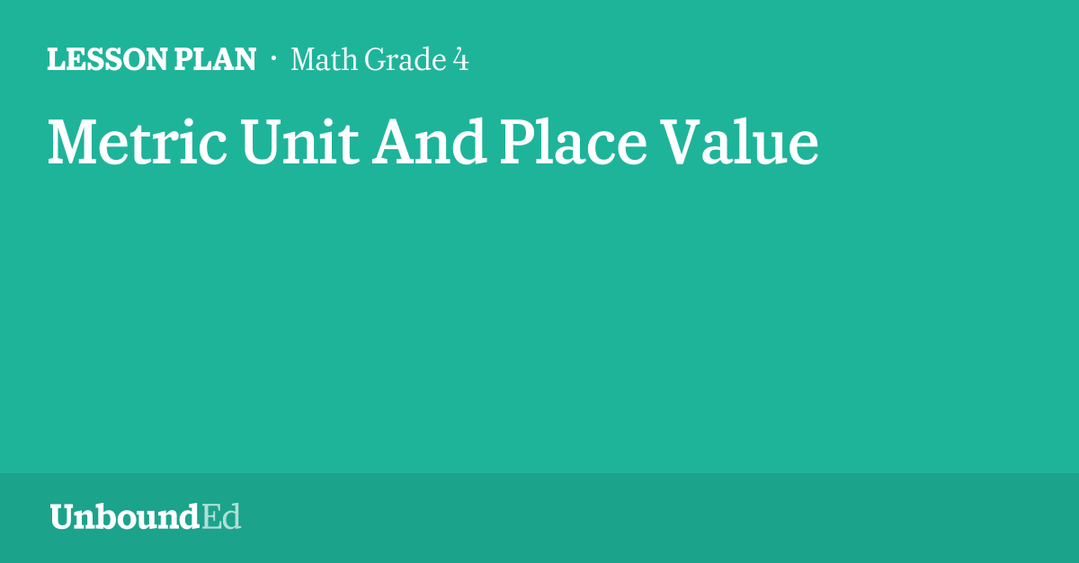 MATH G4: Metric Unit And Place Value