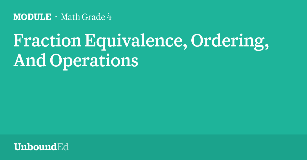 MATH G4: Fraction Equivalence, Ordering, And Operations
