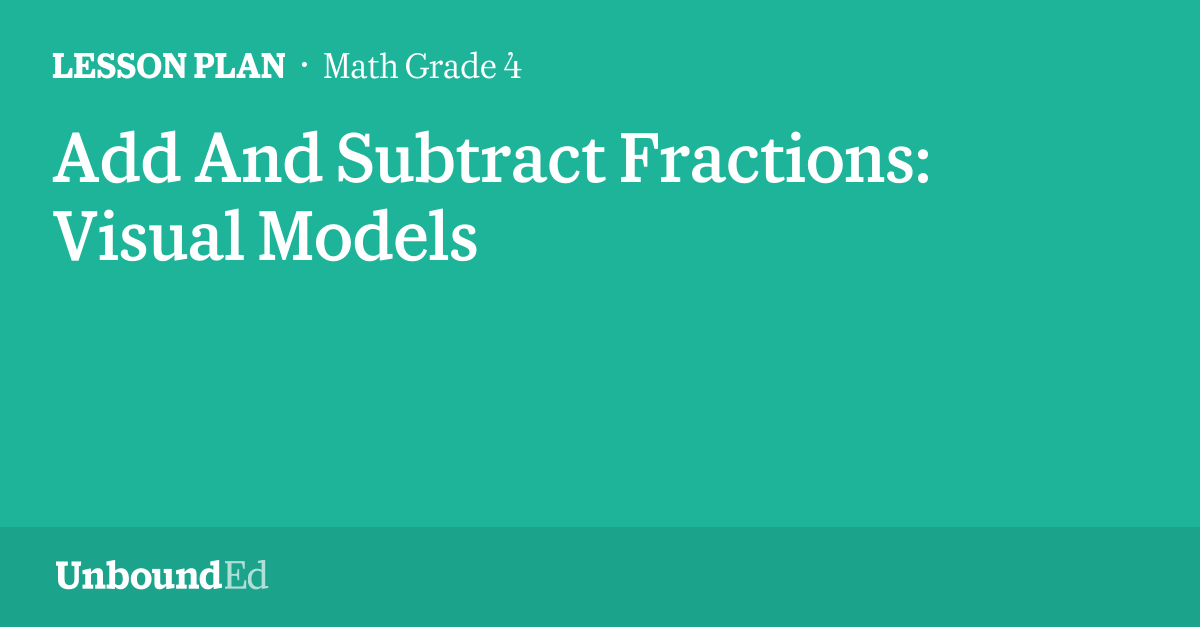 MATH G4: Add And Subtract Fractions: Visual Models