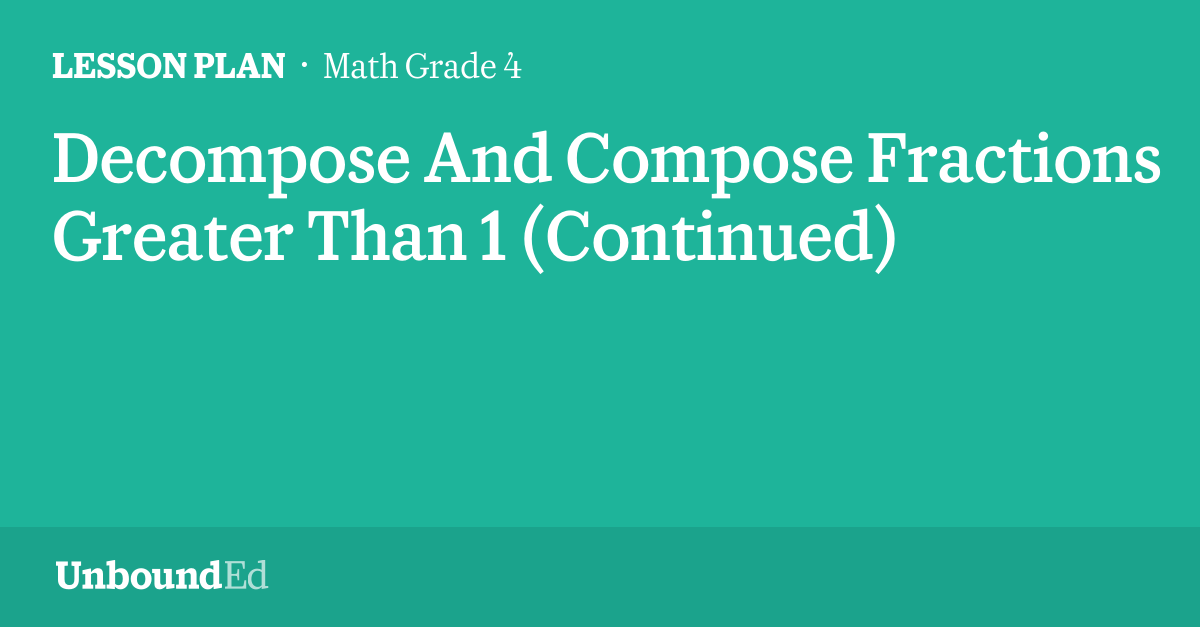 MATH G4: Decompose And Compose Fractions Greater Than 1 (Continued)