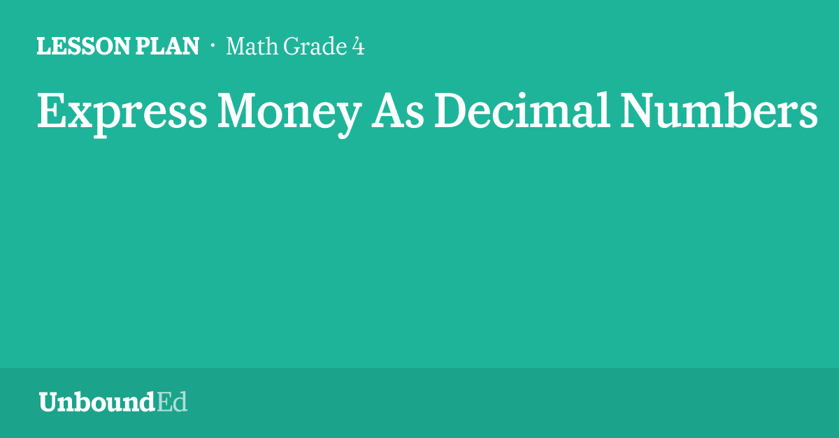 MATH G4: Express Money As Decimal Numbers