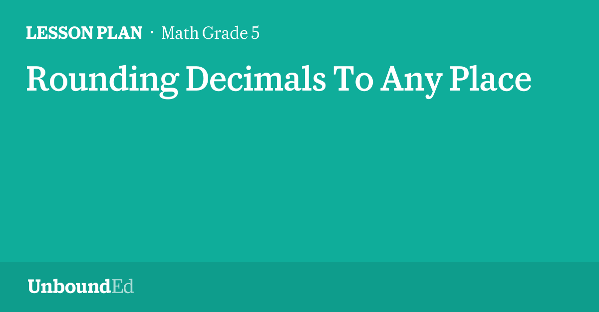 MATH G5: Rounding Decimals To Any Place